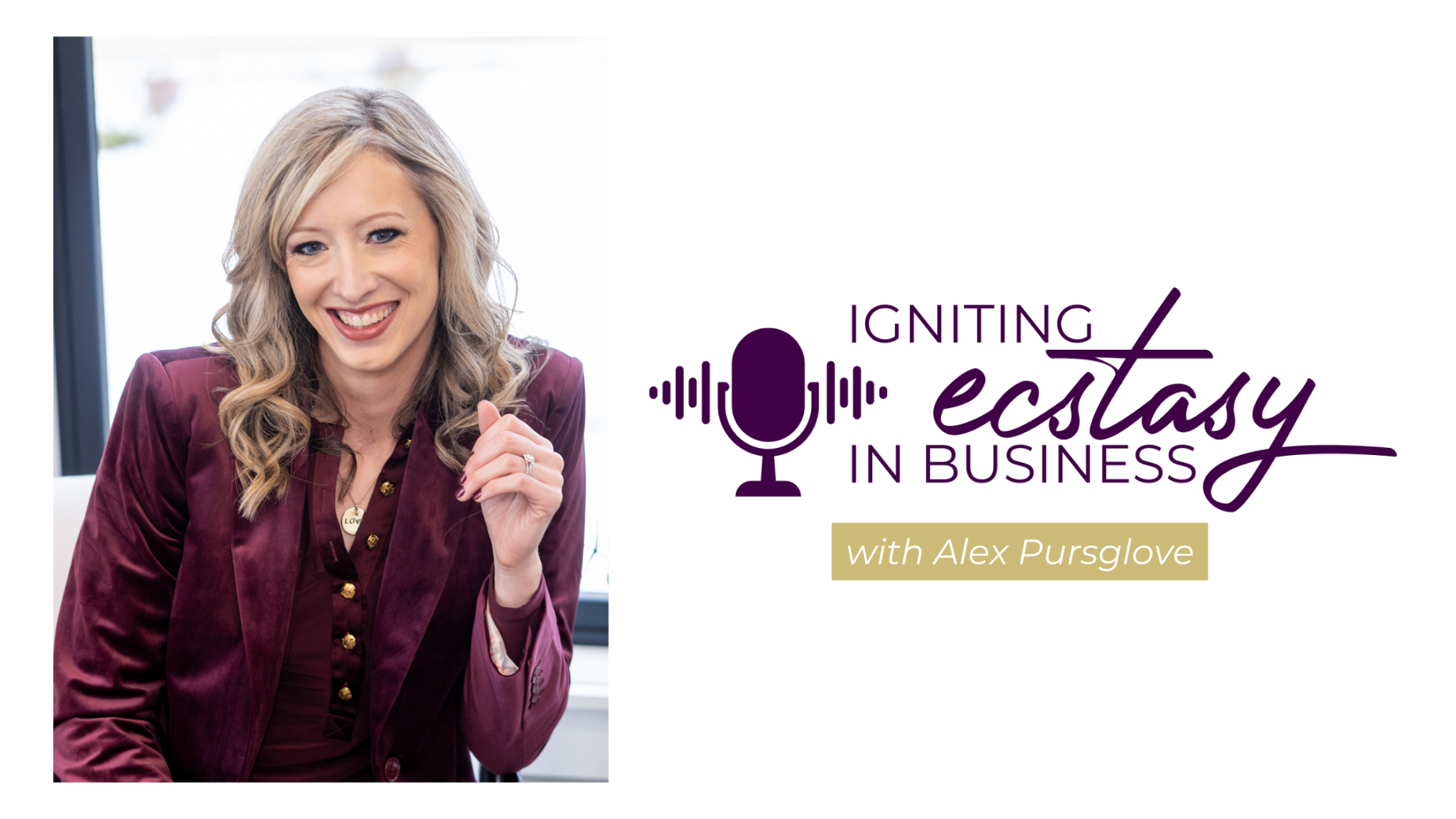 Igniting Esctasy in Business Podcast - Alex Pursglove